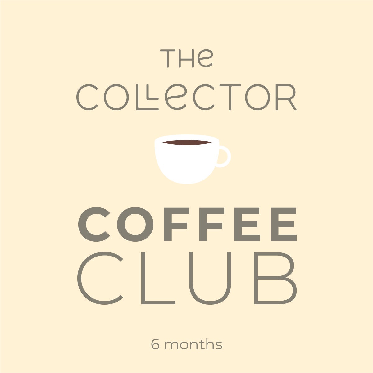 6 Month Coffee Club Membership The Collector